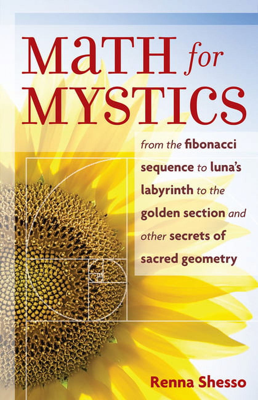 Math for Mystics : From the Fibonacci Sequence to Luna's Labyrinth to ...