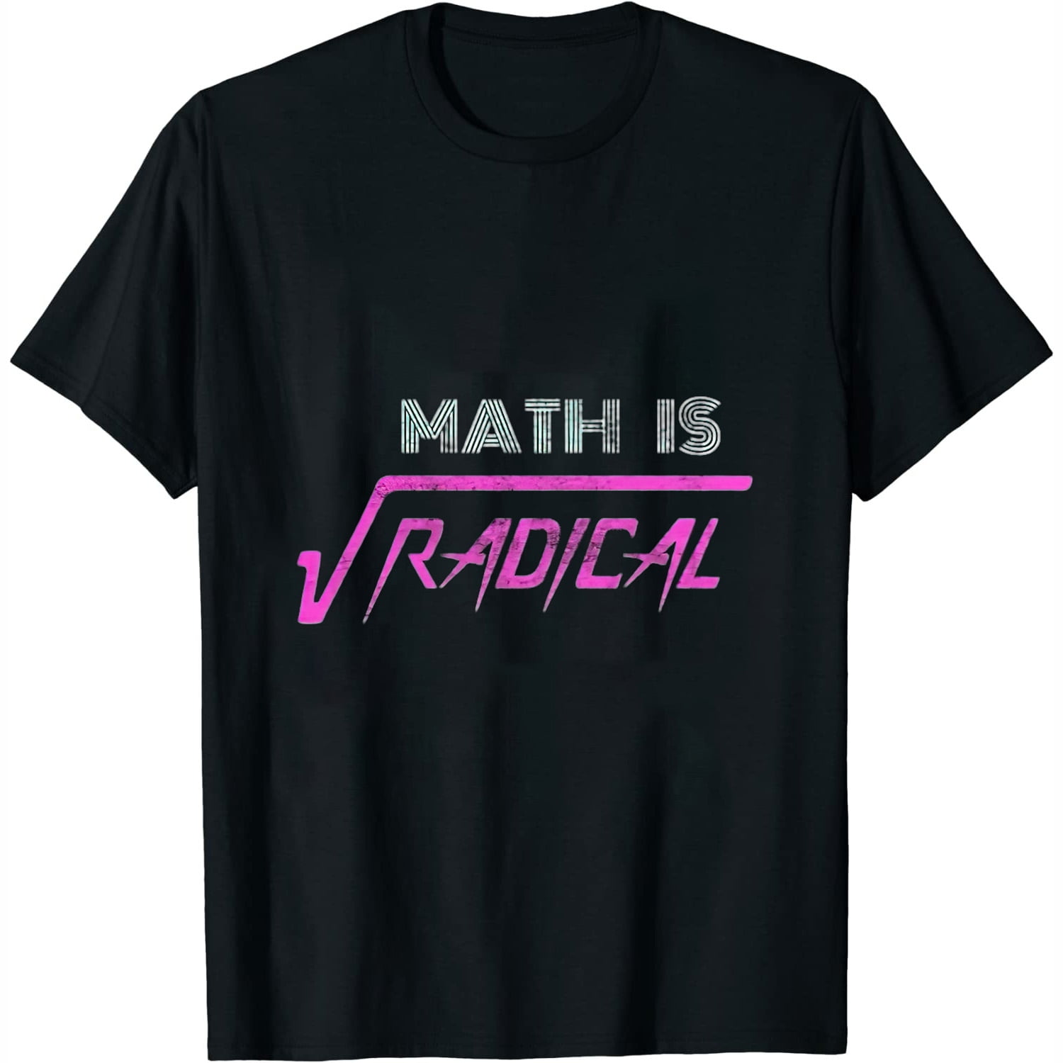 Math is Radical T Shirt Funny Saying Mathematics Humor Graphic Teacher ...