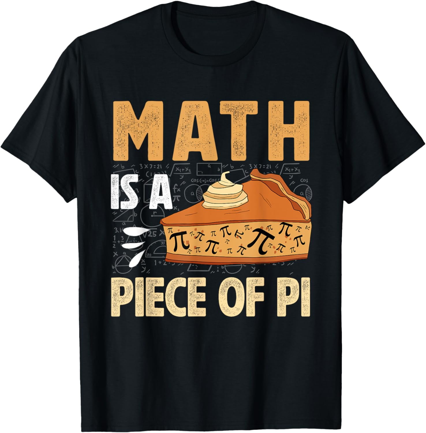 Math is a Piece of Pie - Pi Day Pi 3.14 Symbol Funny Math T-Shirt ...
