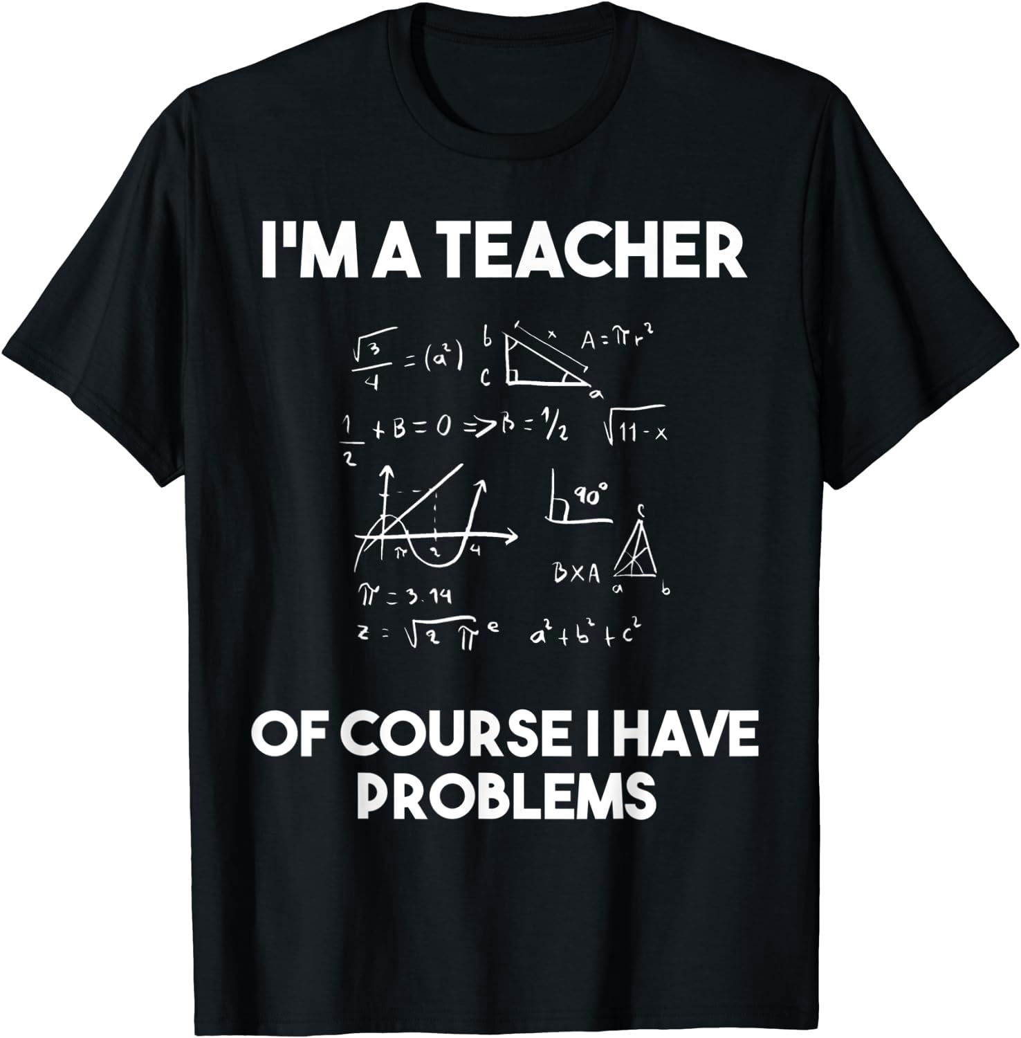 Math teacher funny saying T-Shirt - Walmart.com
