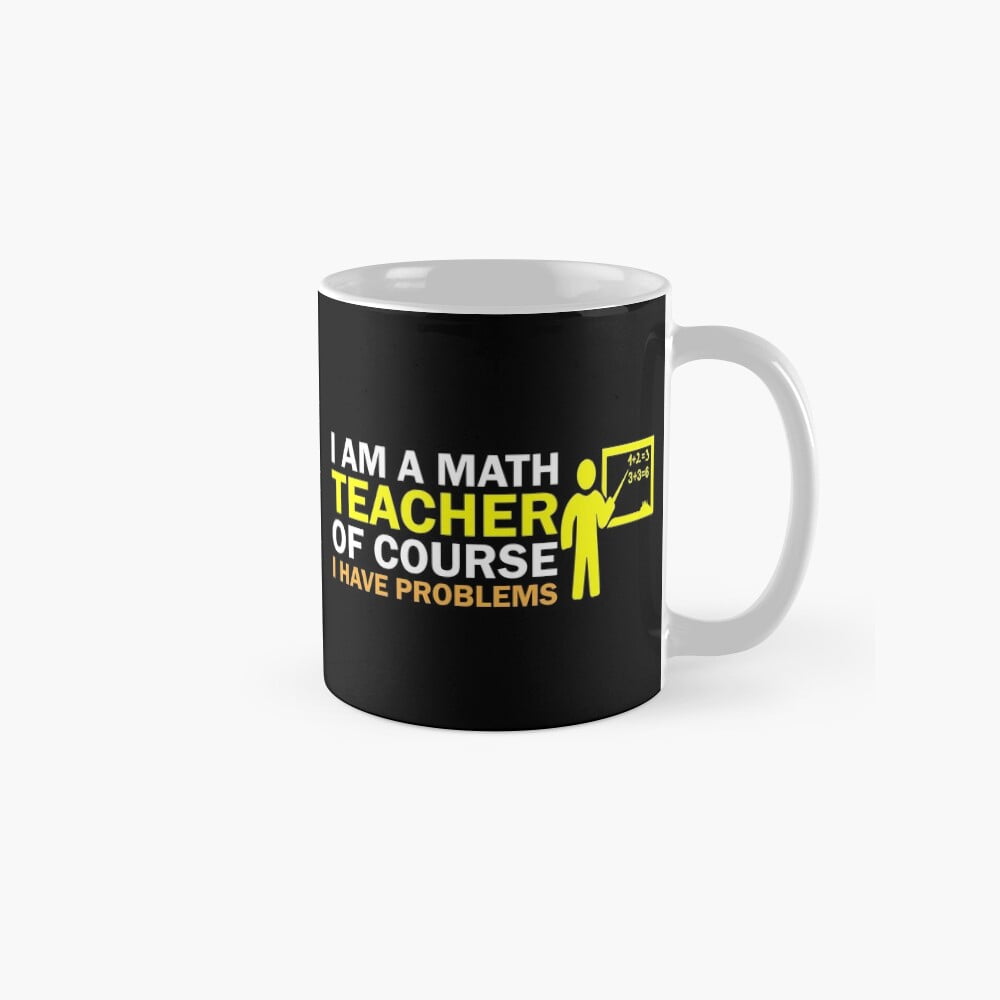 Math teacher - with some problems Classic Mug - Walmart.com