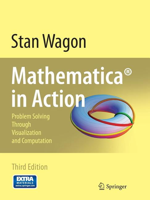 Mathematica in Action: Problem Solving Through Visualization and Computation, (Paperback ...