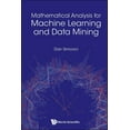 Mathematical Analysis for Machine Learning and Data Mining (Hardcover ...