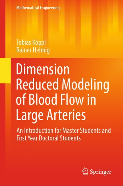 Mathematical Engineering Dimension Reduced Modeling of Blood Flow in ...