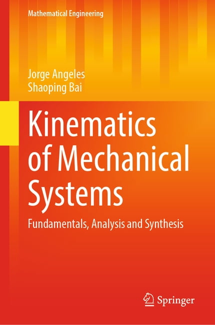 Mathematical Engineering Kinematics of Mechanical Systems: Fundamentals ...