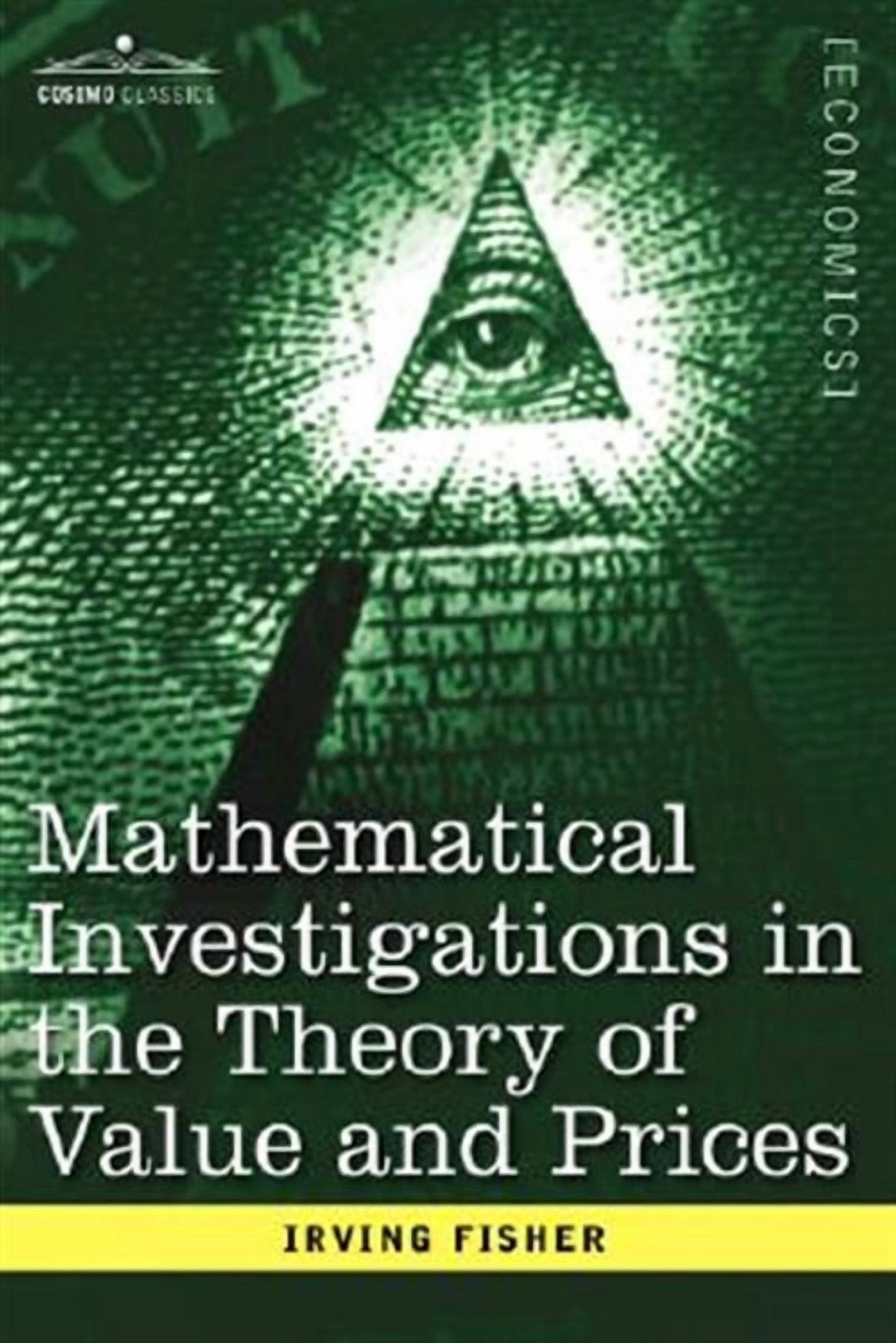 Mathematical Investigations in the Theory of Value and Prices, and ...