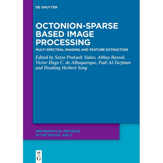 Mathematical Methods in the Digital Age Octonion-Sparse Based Image Processing: Multi Spectral ...