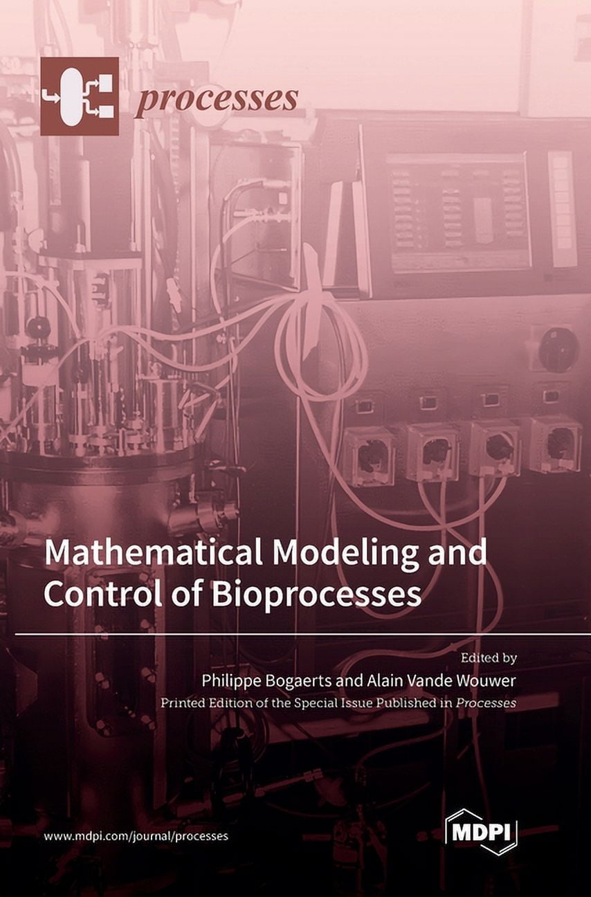 Mathematical Modeling and Control of Bioprocesses (Hardcover) - Walmart.com