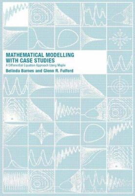 Pre-Owned Mathematical Modelling with Case Studies: A Differential Equations Approach Using ...