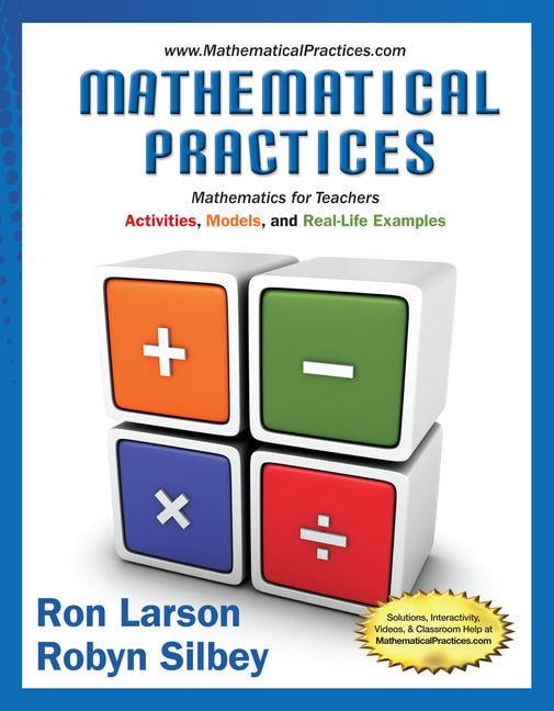 Mathematical Practices, Mathematics for Teachers: Activities, Models ...