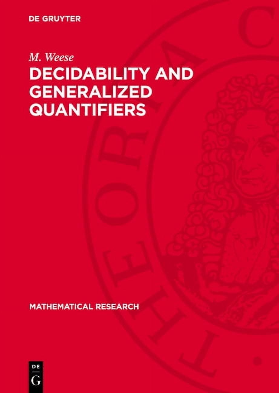 Mathematical Research Decidability and Generalized Quantifiers, Book 3 ...