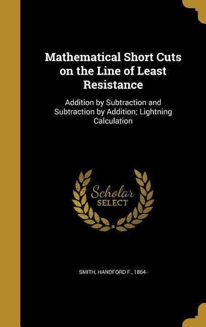 Mathematical Short Cuts on the Line of Least Resistance : Addition by ...