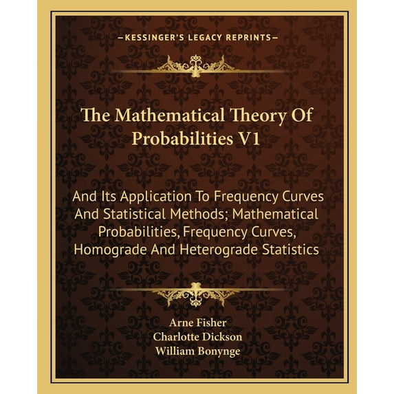 The Mathematical Theory Of Probabilities V1 : And Its Application To ...