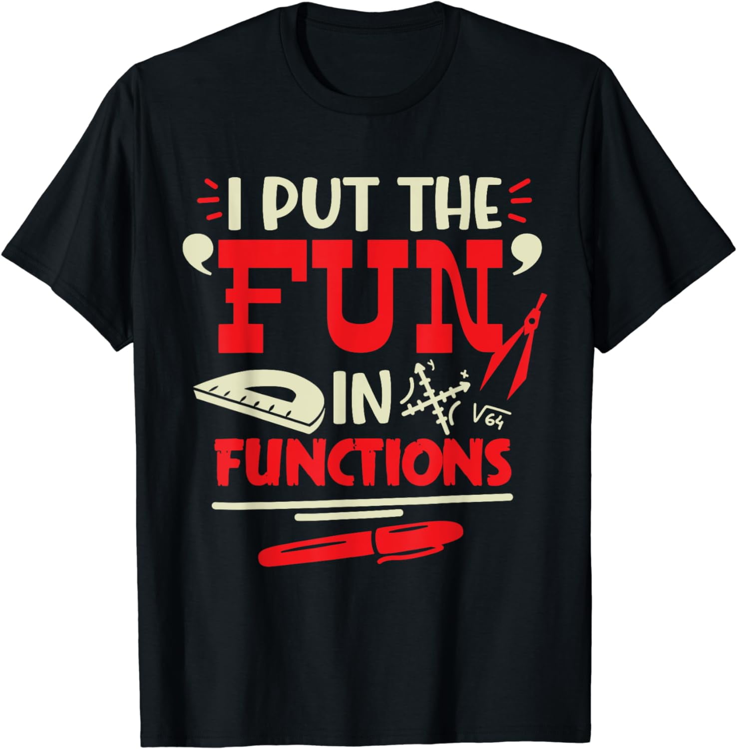 Mathematician Math Teacher Pun I Put The Fun In Functions T-Shirt - Walmart.com