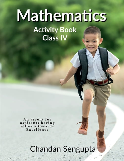 Mathematics Activity Book Class IV: An ascent for aspirants having ...