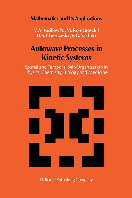 Mathematics and Its Applications: Autowave Processes in Kinetic Systems ...