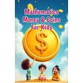 Mathematics Basic for Kids Mathematics Money and Coins for Kids: A ...