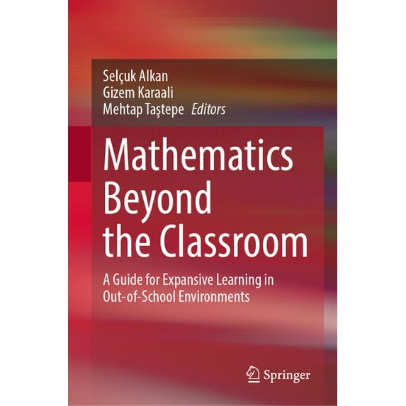 Mathematics Beyond the Classroom: A Guide for Expansive Learning in Out ...