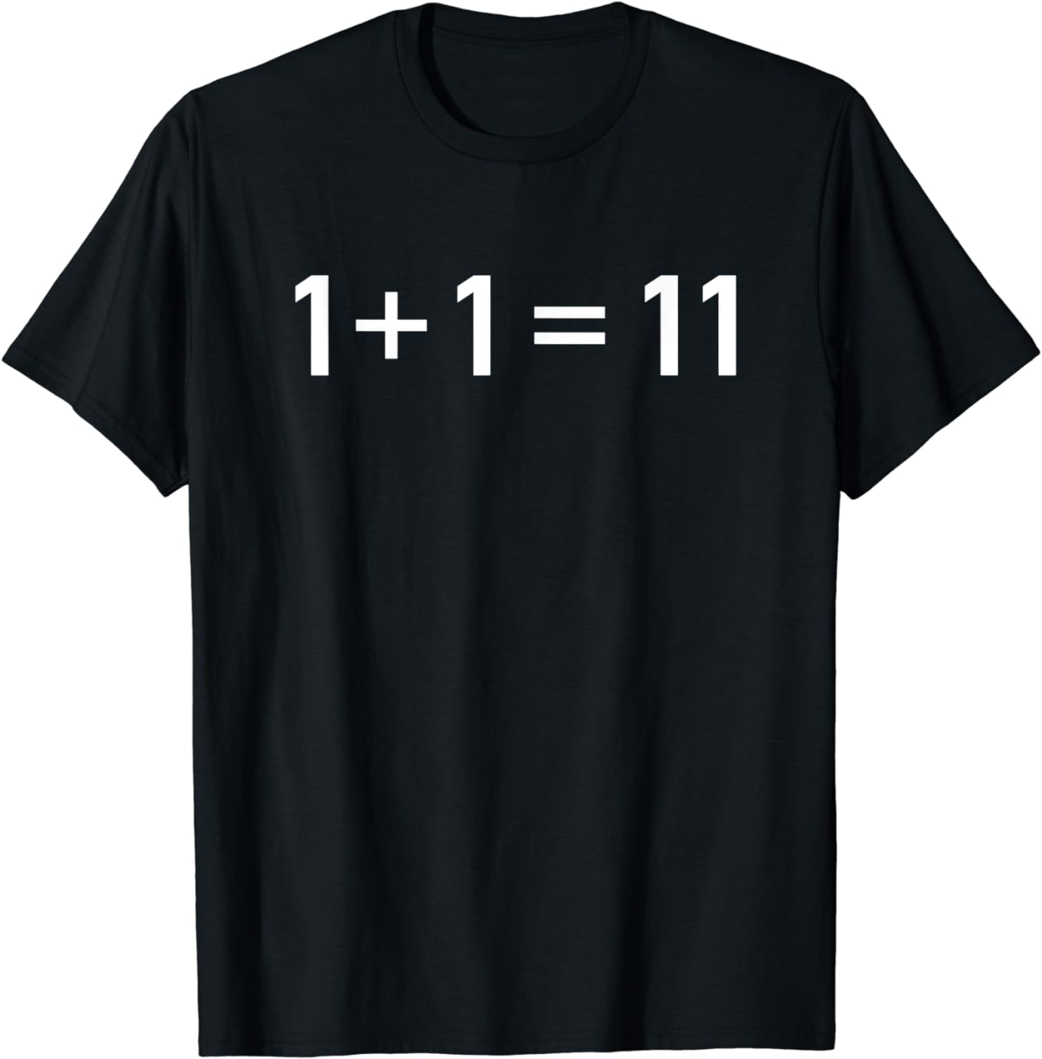 Mathematics Calculation Example 1+1=11 - Funny Joke Math T-Shirt ...