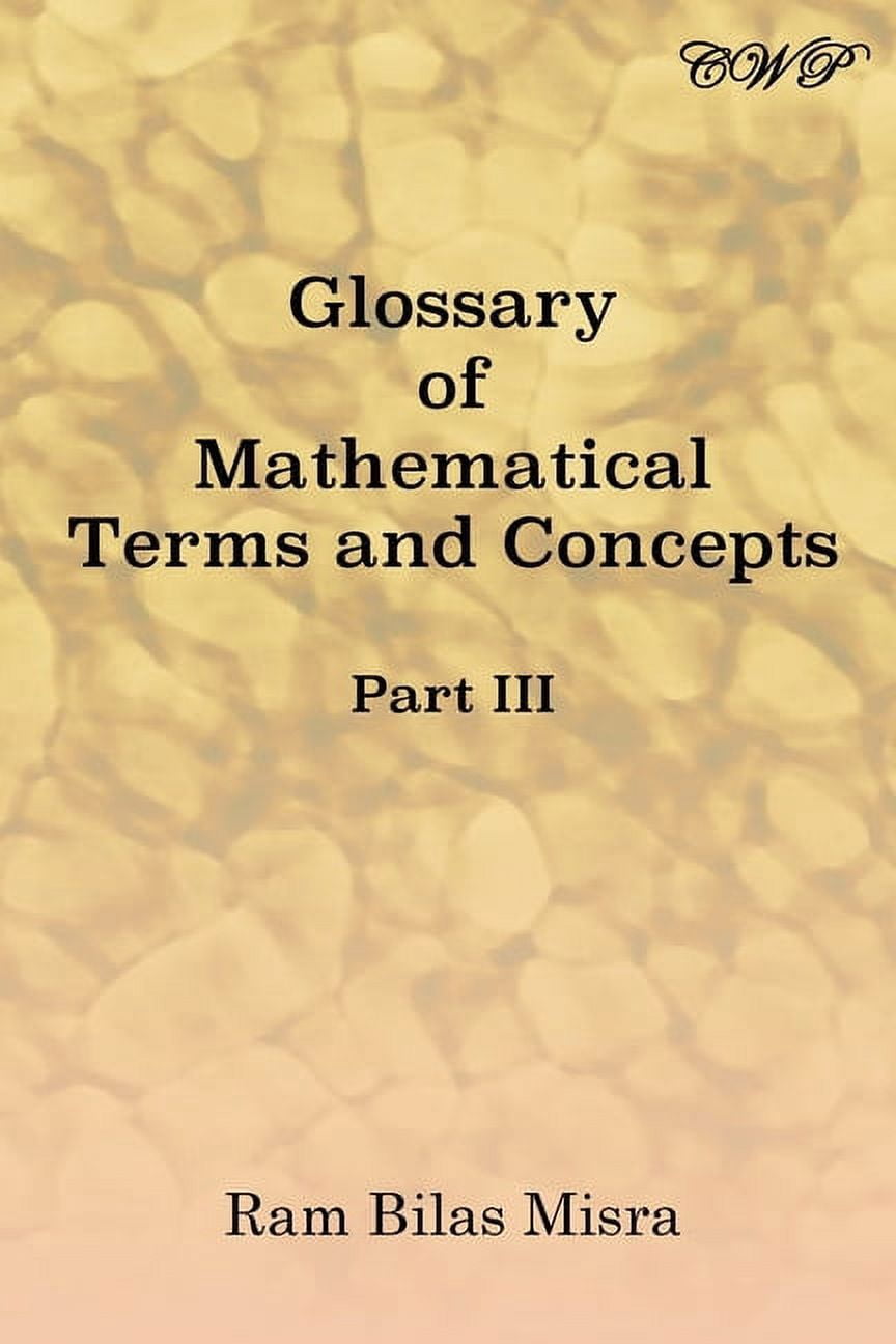 Mathematics Glossary of Mathematical Terms and Concepts (Part III ...