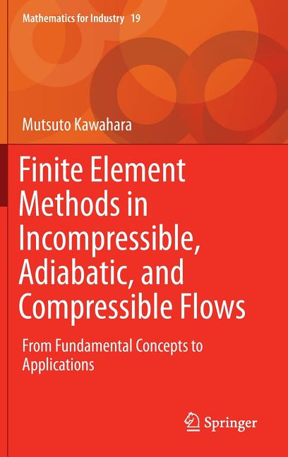 Mathematics For Industry Finite Element Methods In Incompressible