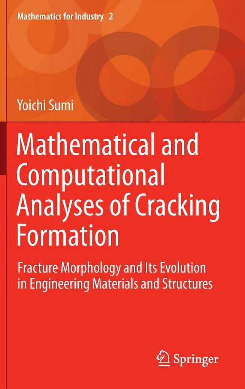 Mathematics for Industry: Mathematical and Computational Analyses of Cracking Formation ...