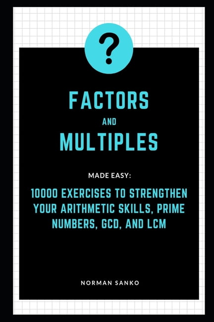 Mathematics Is Awesome: Factors and Multiples Made Easy : 10000 ...