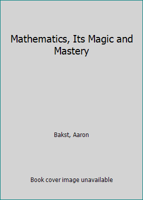 Pre-Owned Mathematics, Its Magic and Mastery (Hardcover) 0442005288 ...