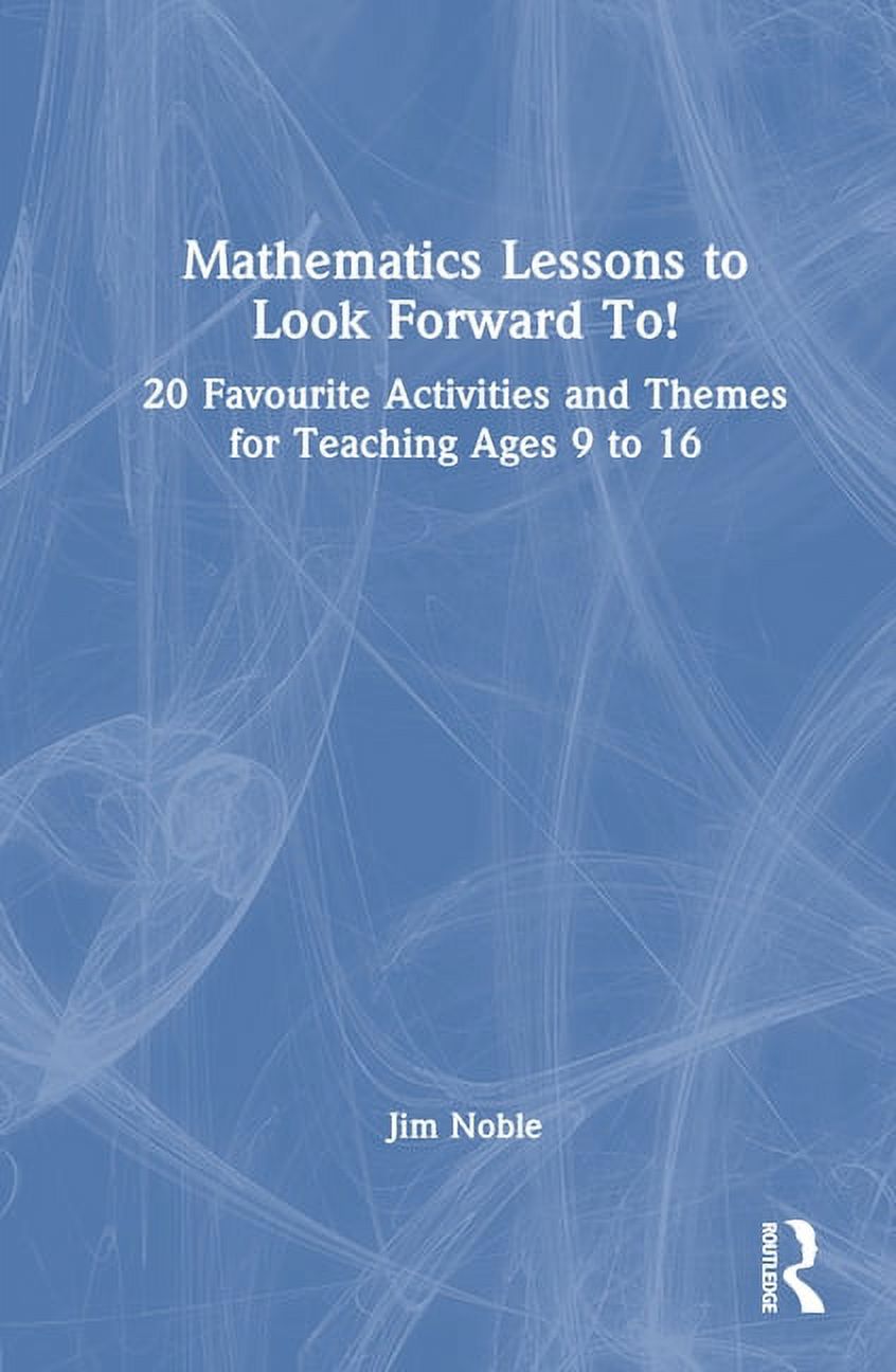 Mathematics Lessons to Look Forward To!: 20 Favourite Activities and ...