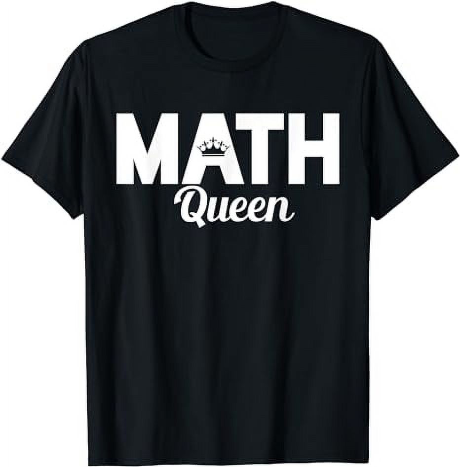 Mathematics Queen Math Teacher Gift T-Shirt - Walmart.com