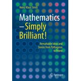 Mathematics - Simply Brilliant!: Remarkable Ideas and Stories from ...