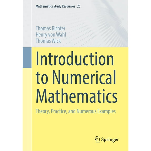 Mathematics Study Resources Introduction to Numerical Mathematics: Theory, Practice and Numerous ...