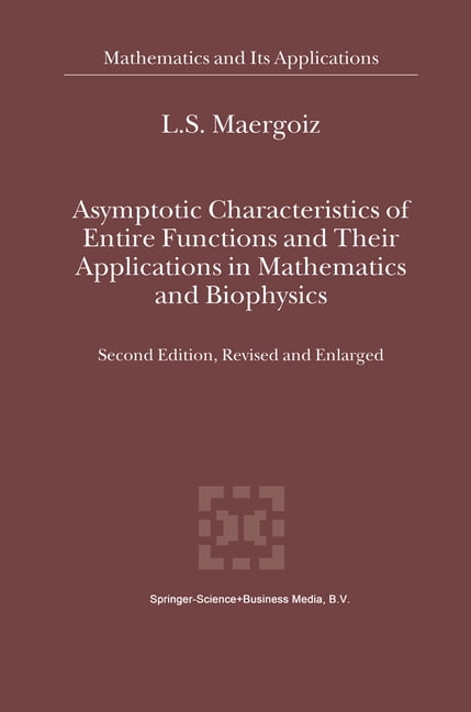 Mathematics and Its Applications: Asymptotic Characteristics of Entire Functions and Their ...