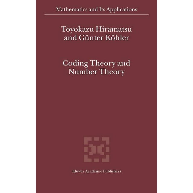 Mathematics and Its Applications: Coding Theory and Number Theory ...
