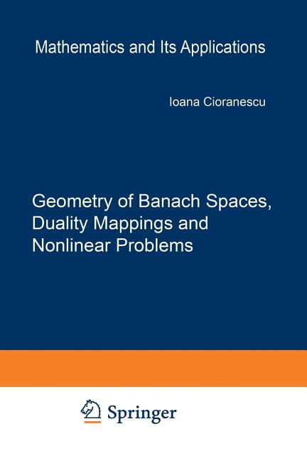 Mathematics and Its Applications Geometry of Banach Spaces, Duality ...