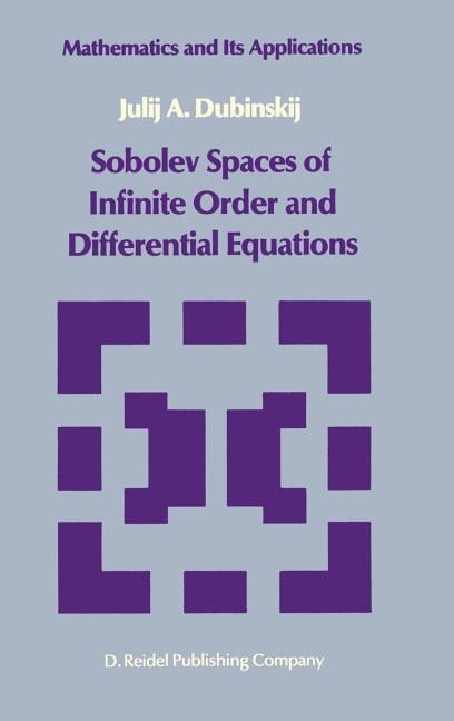 Mathematics and Its Applications: Sobolev Spaces of Infinite Order and Differential Equations ...