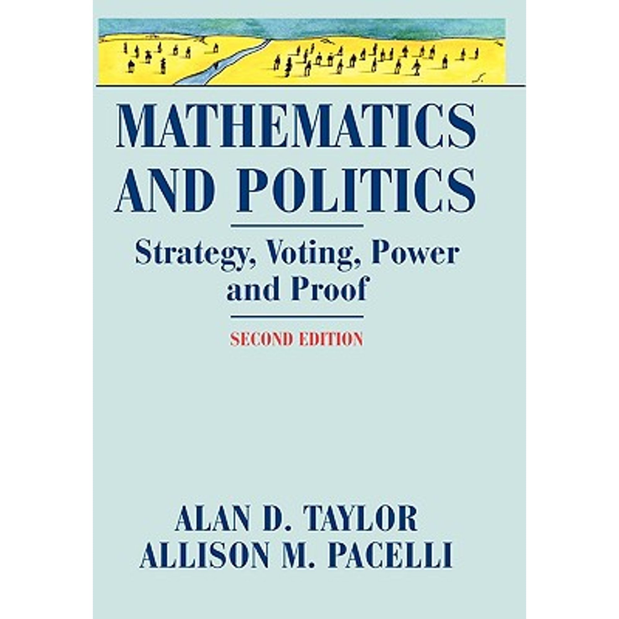 Pre-Owned Mathematics and Politics: Strategy, Voting, Power, and Proof ...