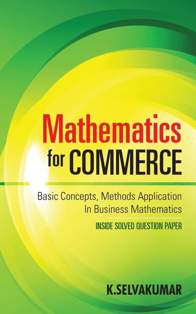 Mathematics for Commerce: Basic Concepts, Methods Application in ...