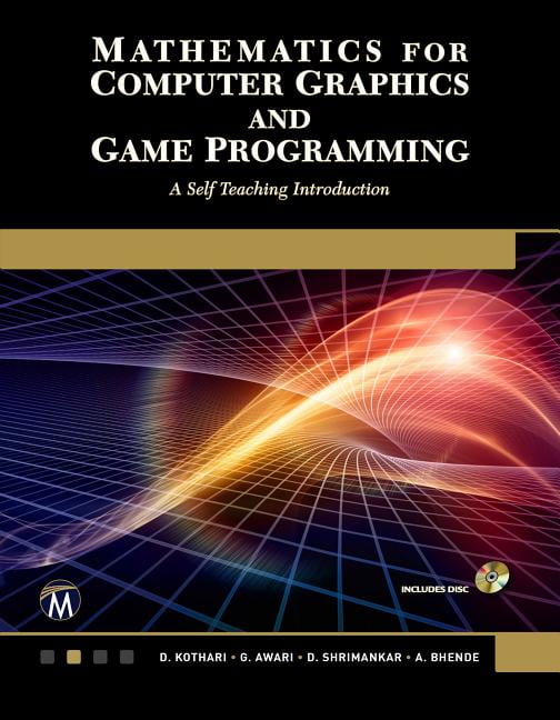 Mathematics for Computer Graphics and Game Programming: A Self-Teaching ...