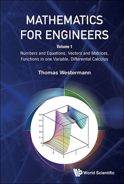 Mathematics for Engineers - Volume 1: Numbers and Equations, Vectors ...