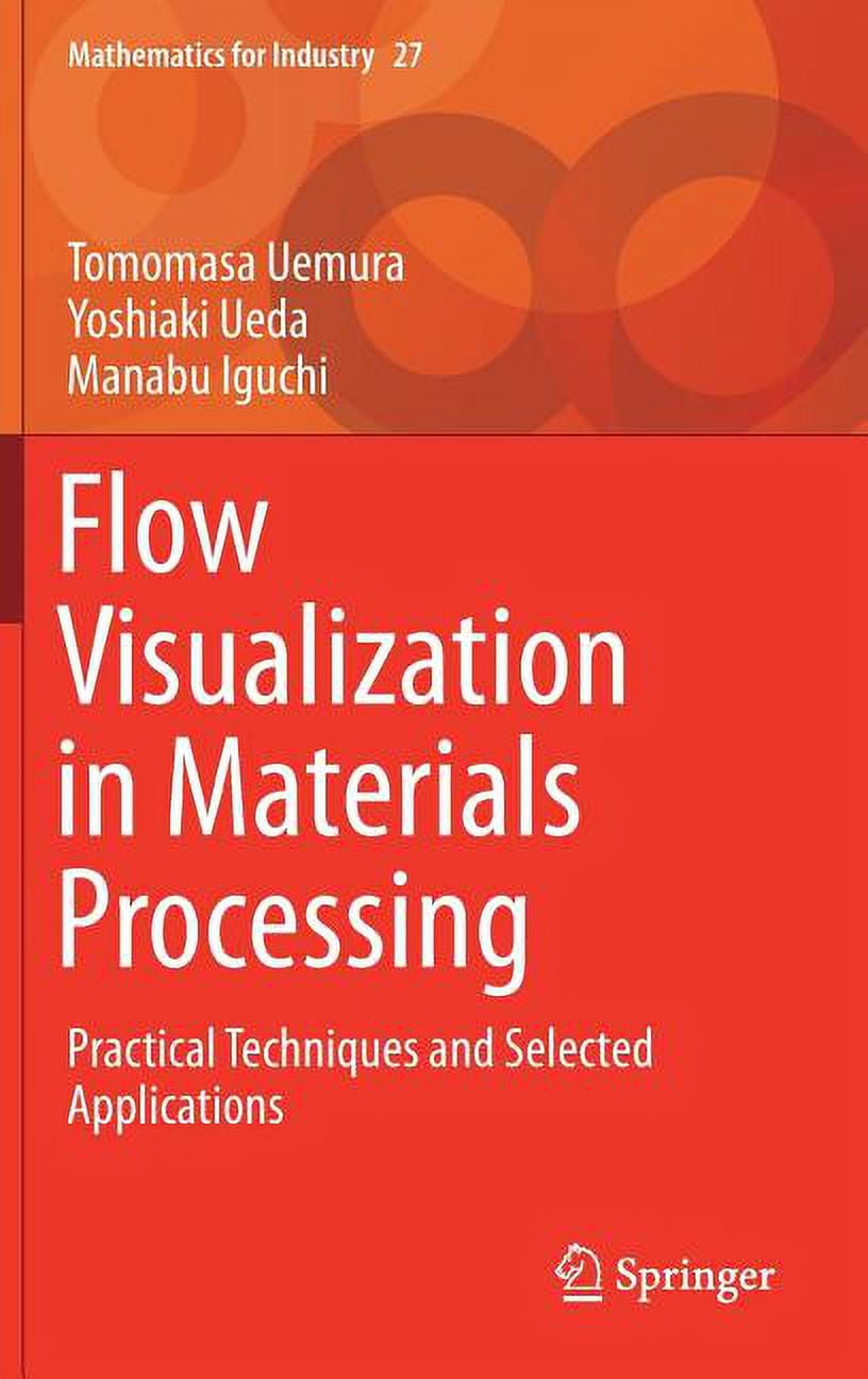 Mathematics for Industry Flow Visualization in Materials Processing ...