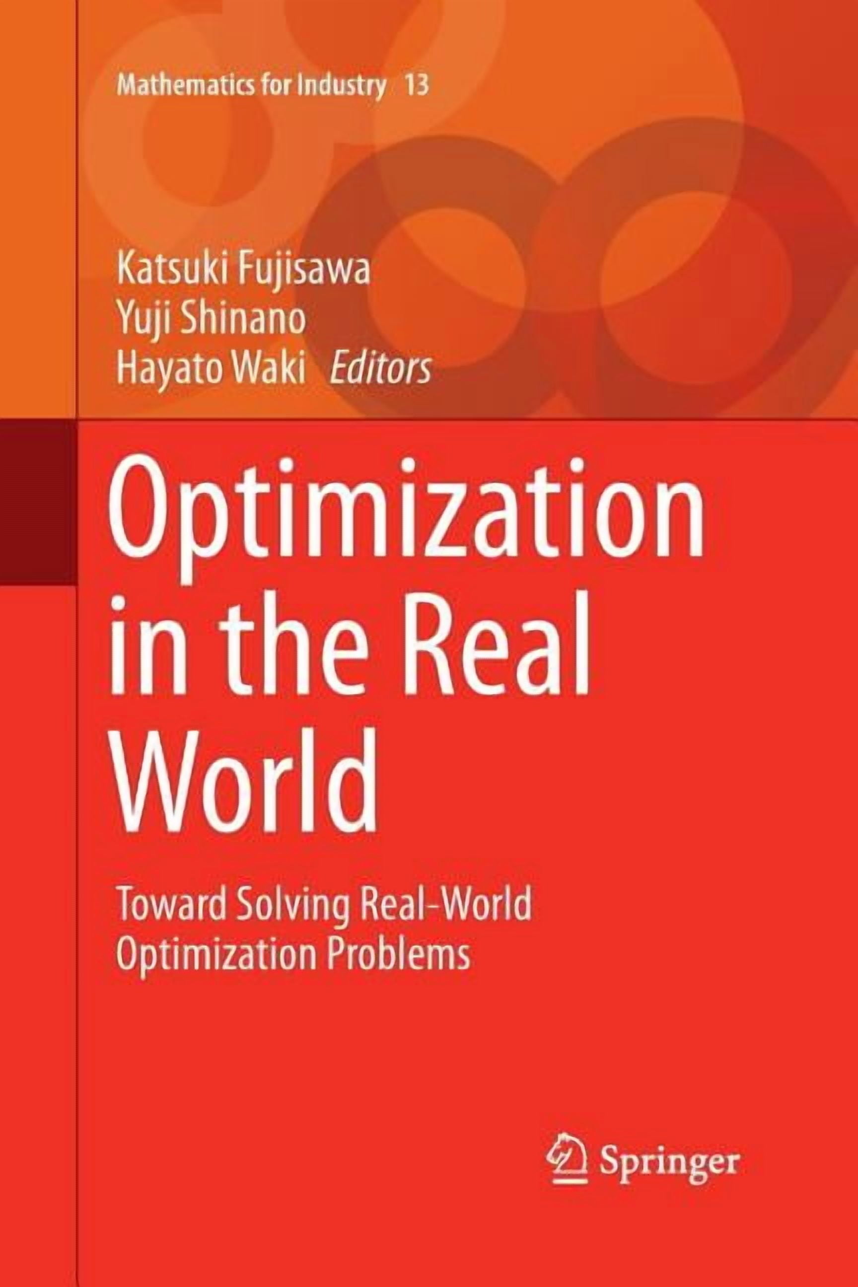 Mathematics for Industry Optimization in the Real World: Toward Solving ...