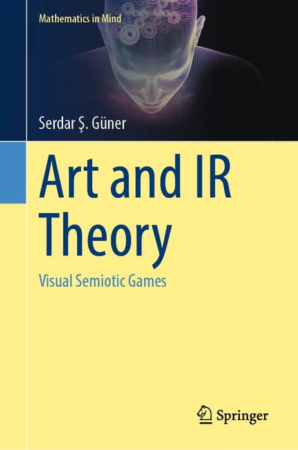 Mathematics in Mind Art and IR Theory: Visual Semiotic Games ...