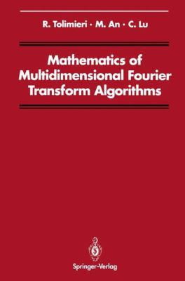 Pre-Owned Mathematics of Multidimensional Fourier Transform Algorithms (Hardcover) 0387941053 ...