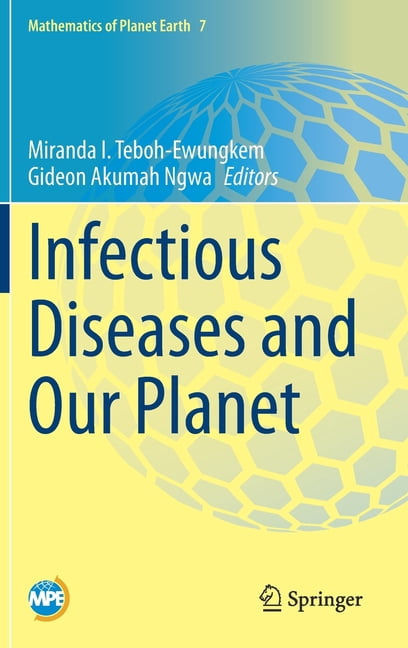 Mathematics of Planet Earth Infectious Diseases and Our Planet, Book 7 ...
