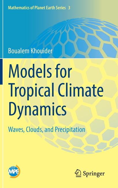 Mathematics of Planet Earth Models for Tropical Climate Dynamics: Waves ...