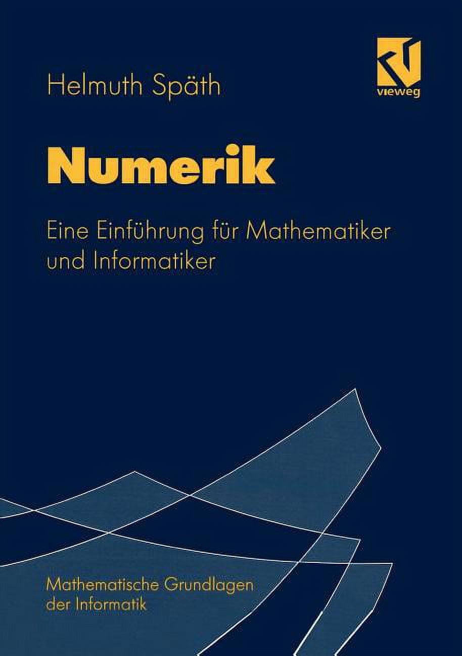 Mathematische Grundlagen Der Informatik: Numerik: Eine Einführung Für Mathematiker Und ...