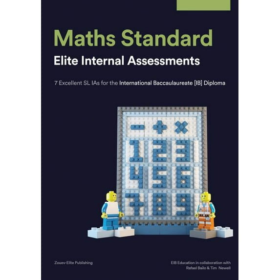 Maths Standard : Elite Internal Assessments: 7 Excellent SL IAs for the ...