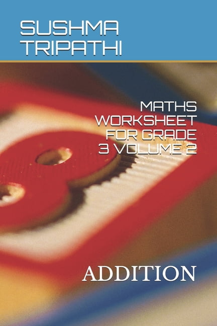 Maths Worksheet for Grade 3 Volume 2 : Addition (Series #2) (Paperback ...