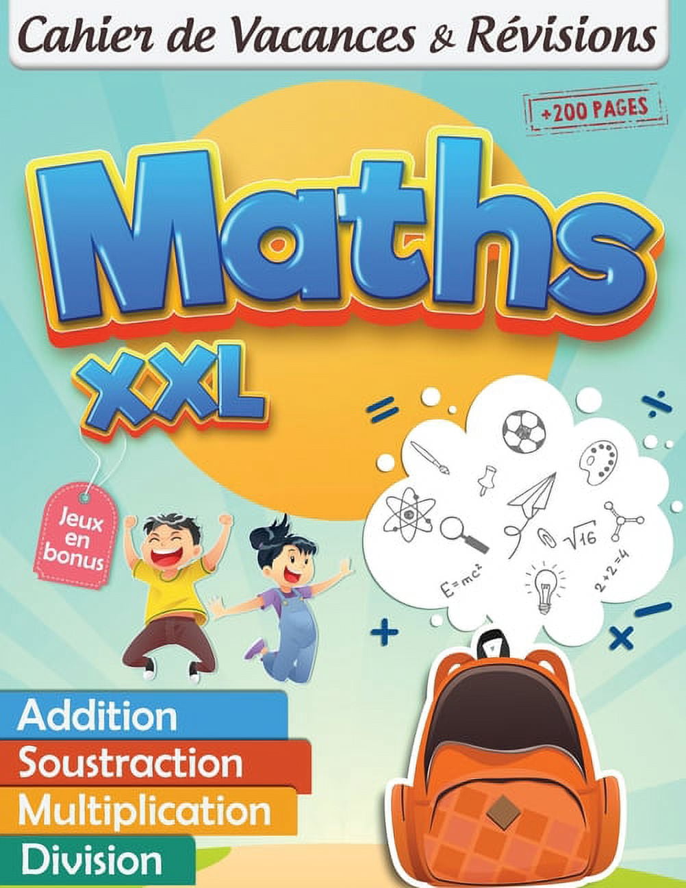 Maths XXL: cahier de vacances et révisions - Addition - Soustraction ...